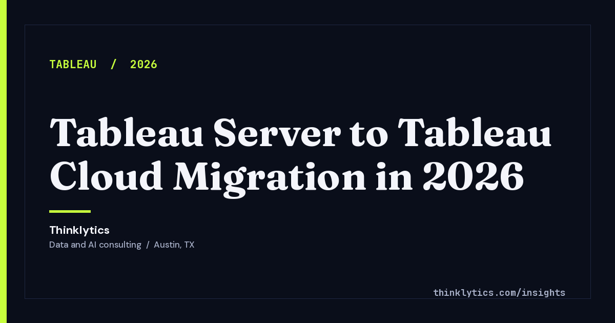 Tableau Server to Tableau Cloud Migration in 2026 | Thinklytics